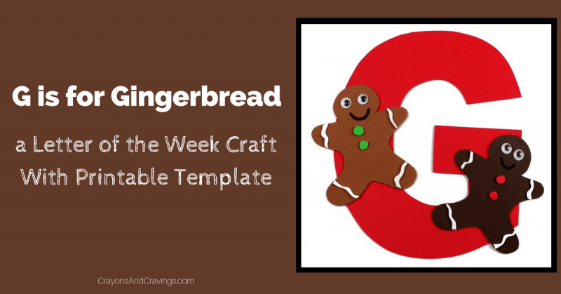 Letter G Craft With Free Printable – G is for Gingerbread